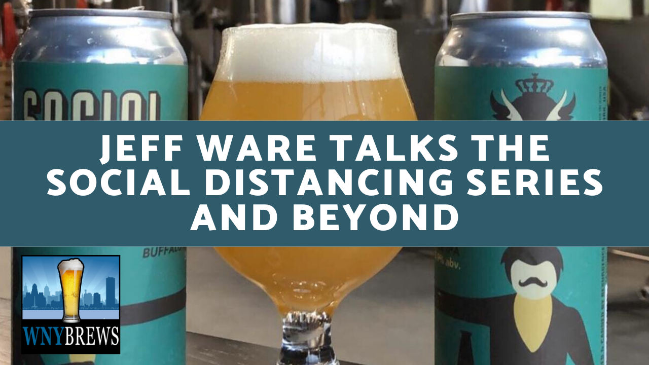 WNY Brews: Resurgence's Jeff Ware talks The Social Distancing Series ...